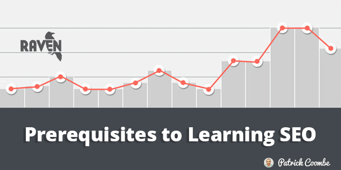 Prerequisites to Learning SEO - The Raven Blog